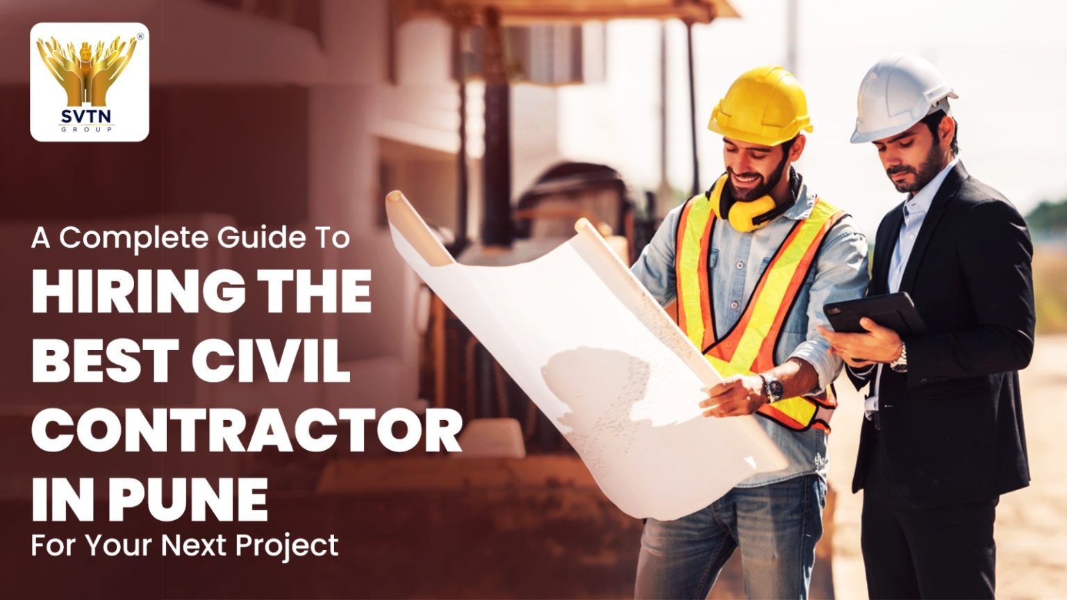 How to Hire the Best Civil Contractor in Pune | by SVTN Group